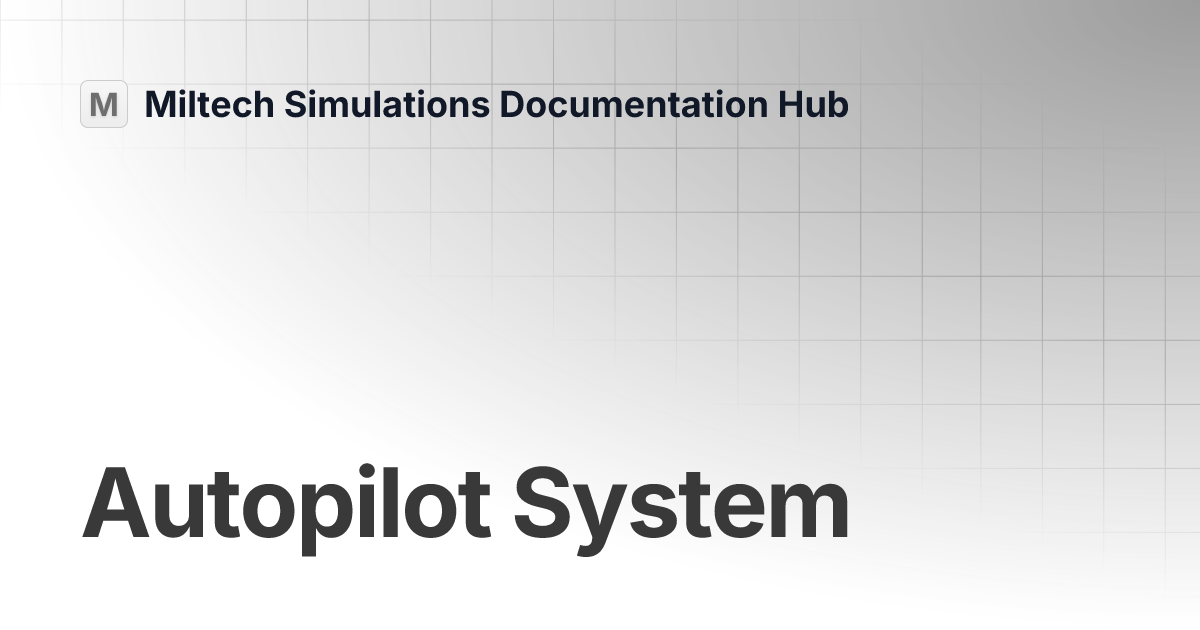 Autopilot System | Miltech Simulations Documentation Hub