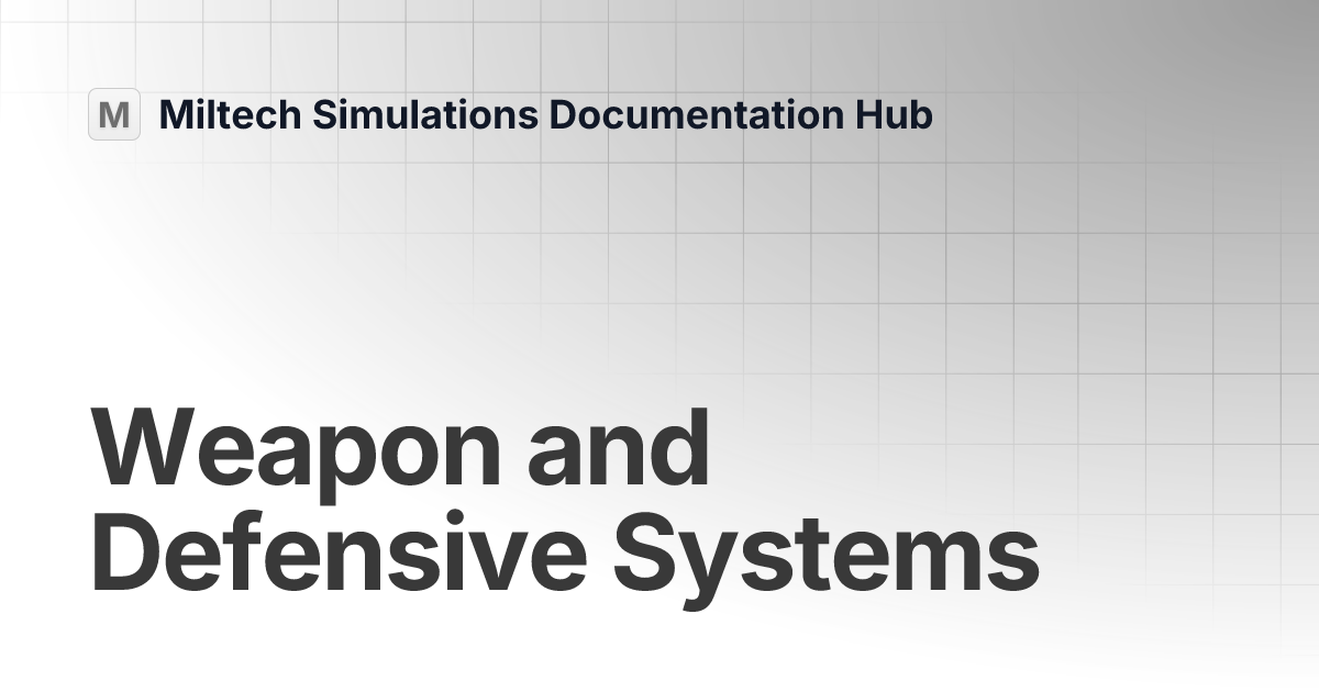 Weapon and Defensive Systems | Miltech Simulations Documentation Hub
