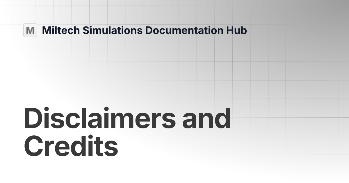 Disclaimers and Credits | Miltech Simulations Documentation Hub