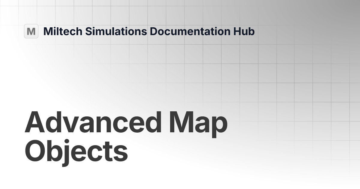 Advanced Map Objects | Miltech Mission Hub | Miltech Simulations Documentation Hub