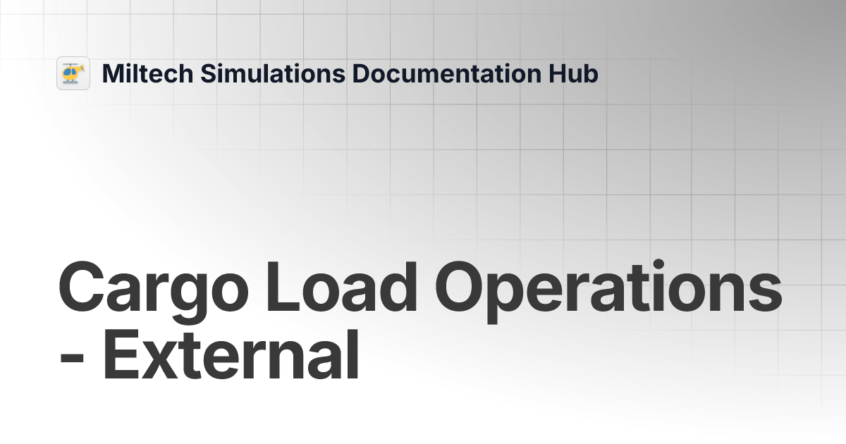 Cargo Load Operations - External | Miltech Simulations Documentation Hub