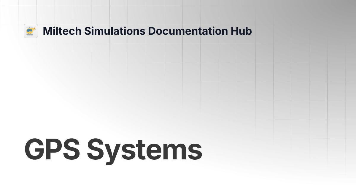 GPS Systems | Miltech Simulations Documentation Hub
