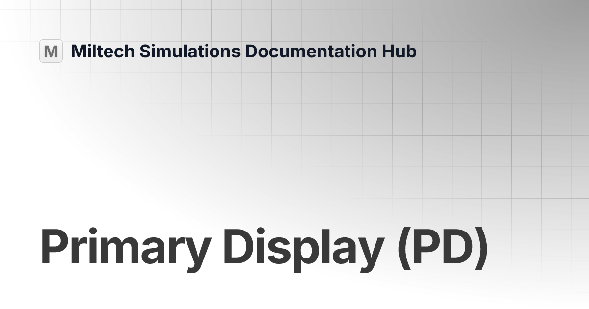 Primary Display (PD) | Miltech Simulations Documentation Hub