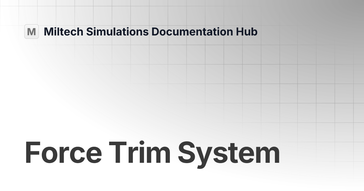 Force Trim System | Miltech Simulations Documentation Hub