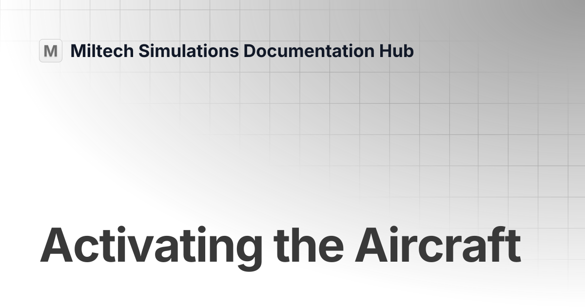 Activating the Aircraft | Miltech Simulations MH60 | Miltech ...