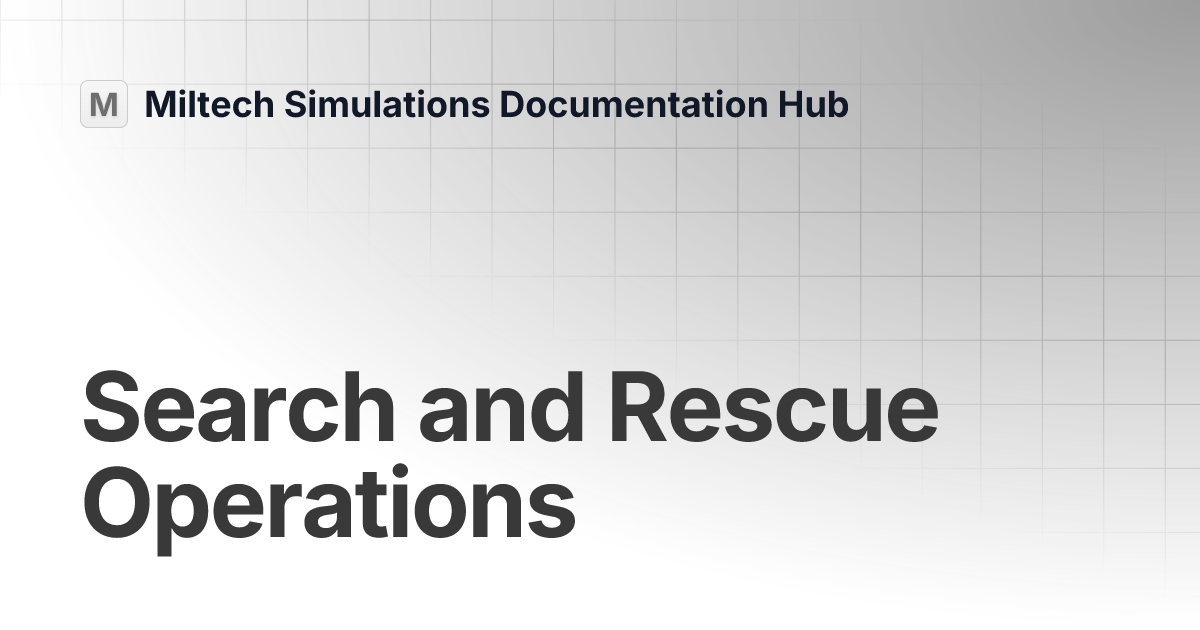 Search and Rescue Operations | Miltech Simulations Documentation Hub
