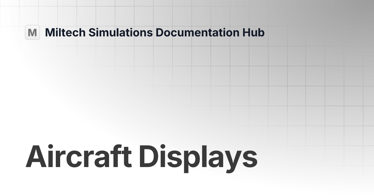 Aircraft Displays | Miltech Simulations Documentation Hub