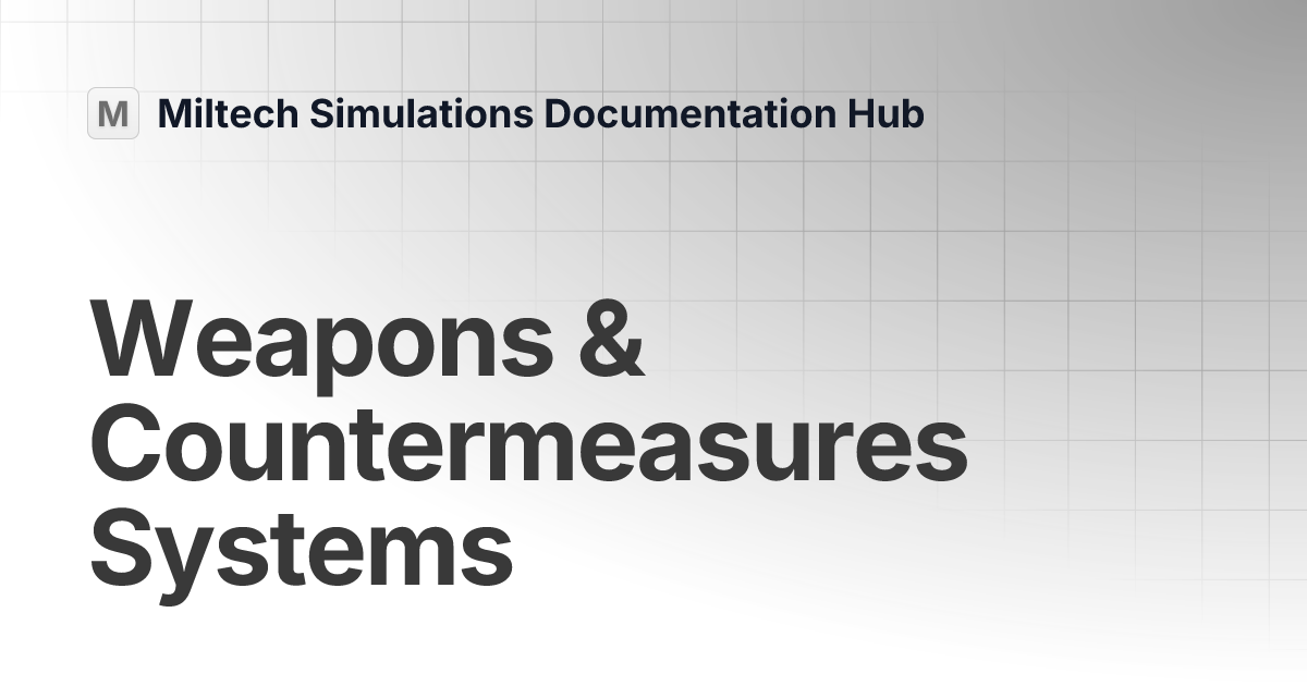 Weapons & Countermeasures Systems | Miltech Simulations Documentation Hub