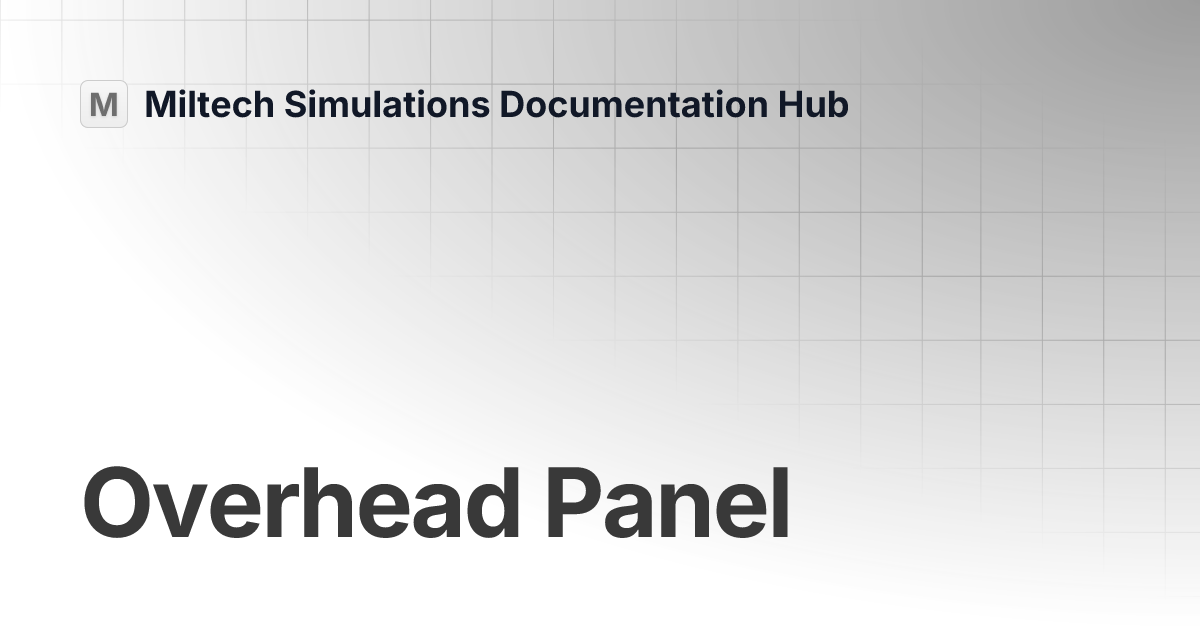 Overhead Panel | Miltech Simulations Documentation Hub