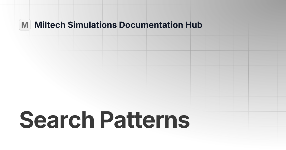 Search Patterns | Miltech Simulations Documentation Hub