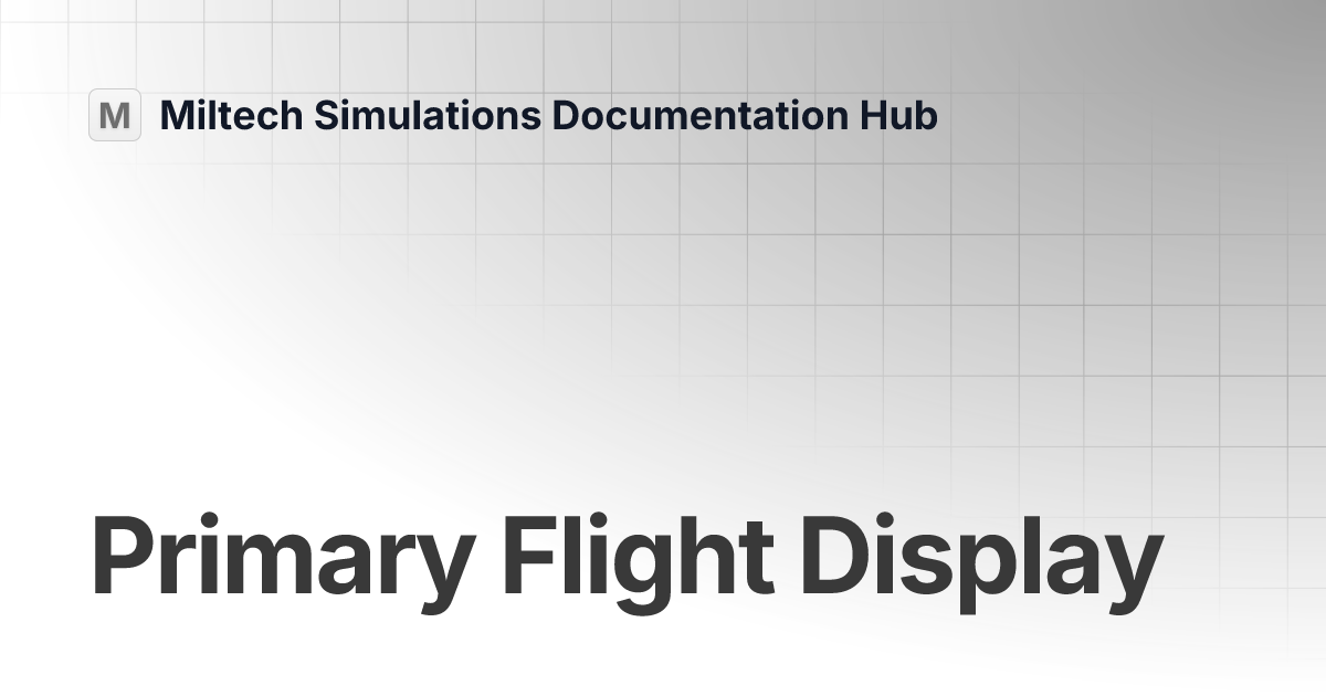 Primary Flight Display | Miltech Simulations Documentation Hub