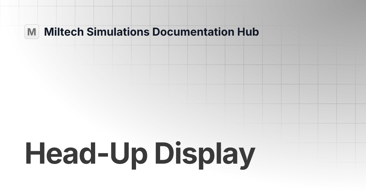 Head-Up Display | Miltech Simulations Documentation Hub
