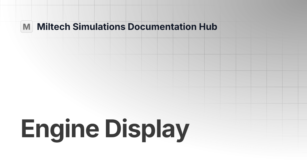 Engine Display | Miltech Simulations Documentation Hub