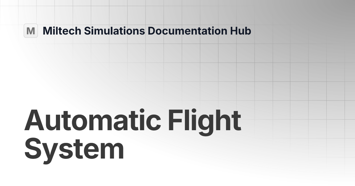 Automatic Flight System | Miltech Simulations Documentation Hub