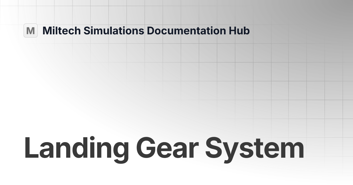 Landing Gear System | Miltech Simulations Documentation Hub