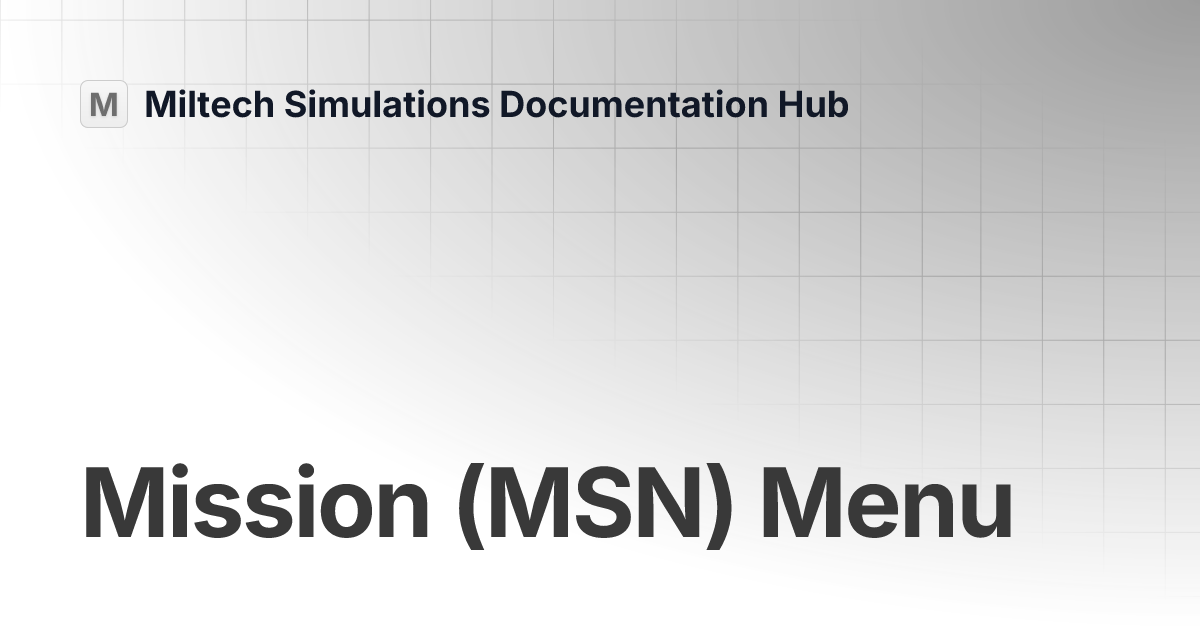 Mission (MSN) Menu | Miltech Simulations Documentation Hub