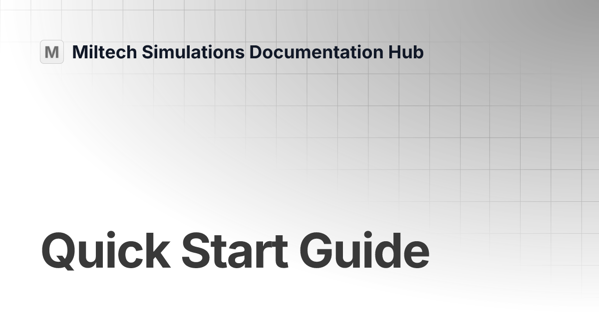 Quick Start Guide | Miltech Simulations Documentation Hub