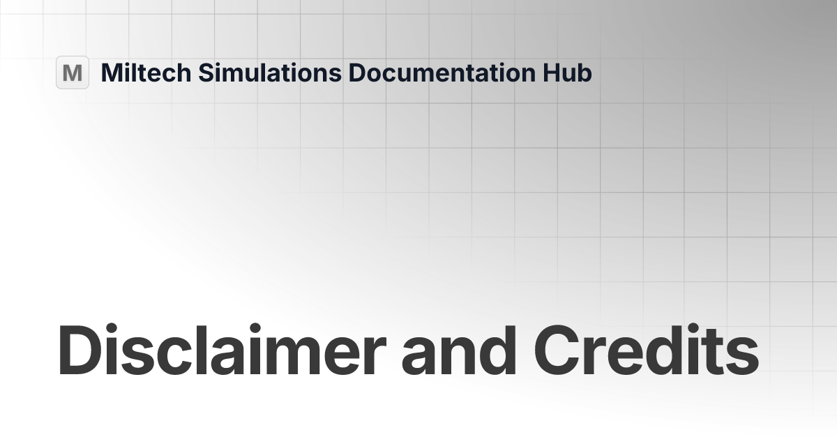 Disclaimer and Credits | Miltech Simulations Documentation Hub