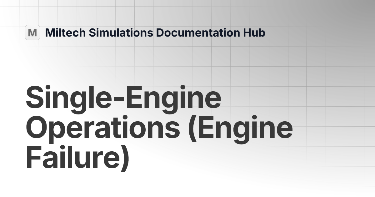 Single-Engine Operations (Engine Failure) | Miltech Simulations Documentation Hub