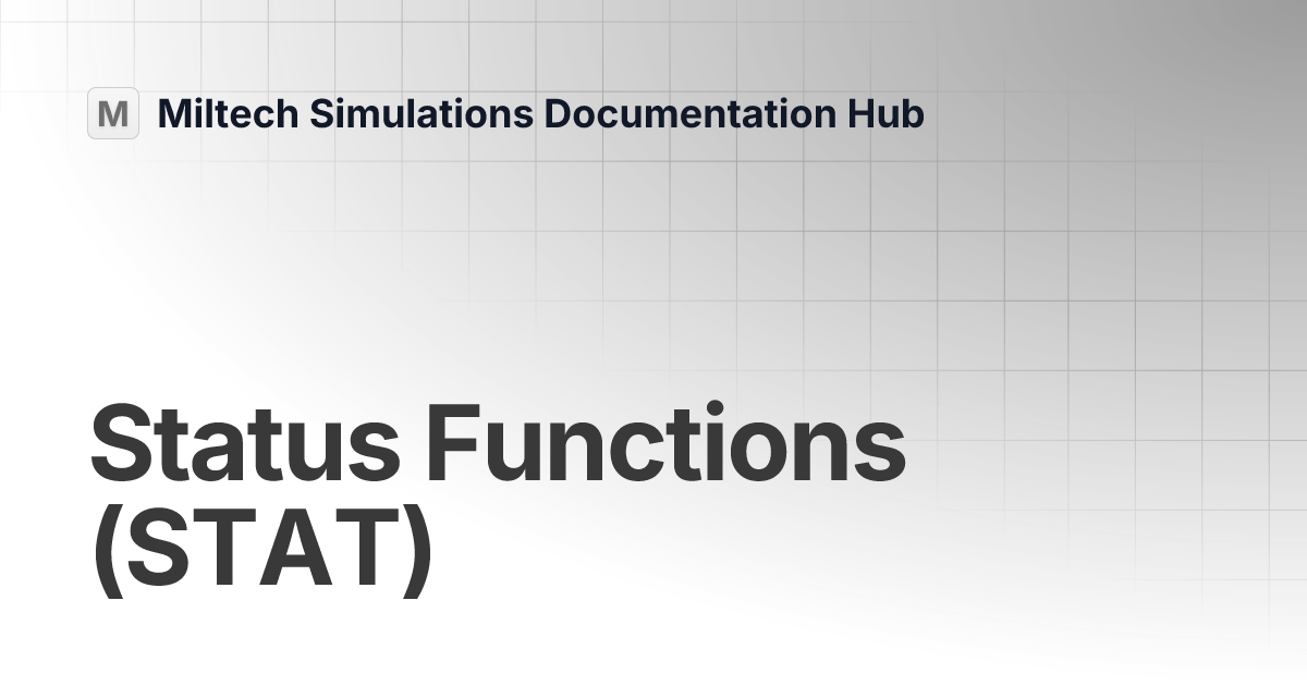 Status Functions (STAT) | Miltech Simulations Documentation Hub