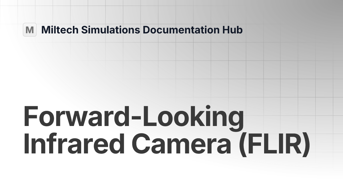 Forward-Looking Infrared Camera (FLIR) | Miltech Simulations Documentation Hub