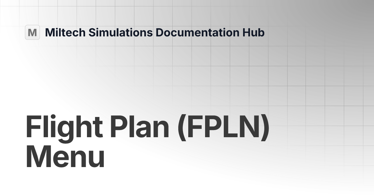 Flight Plan (FPLN) Menu | Miltech Simulations Documentation Hub
