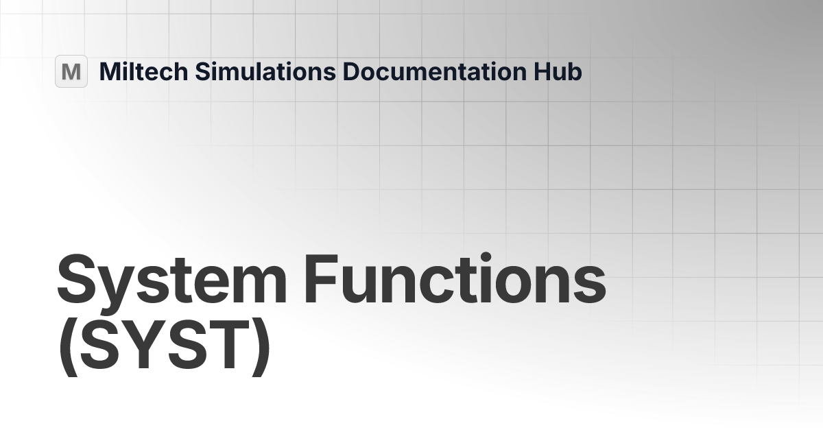 System Functions (SYST) | Miltech Simulations Documentation Hub