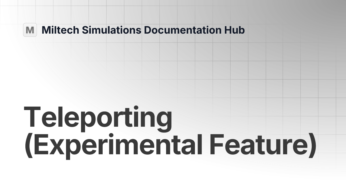 Teleporting Experimental Feature Miltech Simulations Documentation Hub