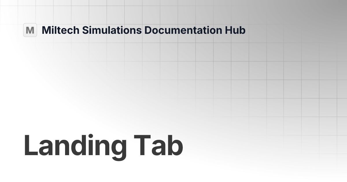 Landing Tab | Miltech Simulations Documentation Hub