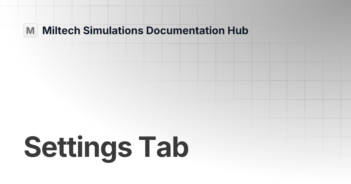 Settings Tab | Miltech Simulations Documentation Hub