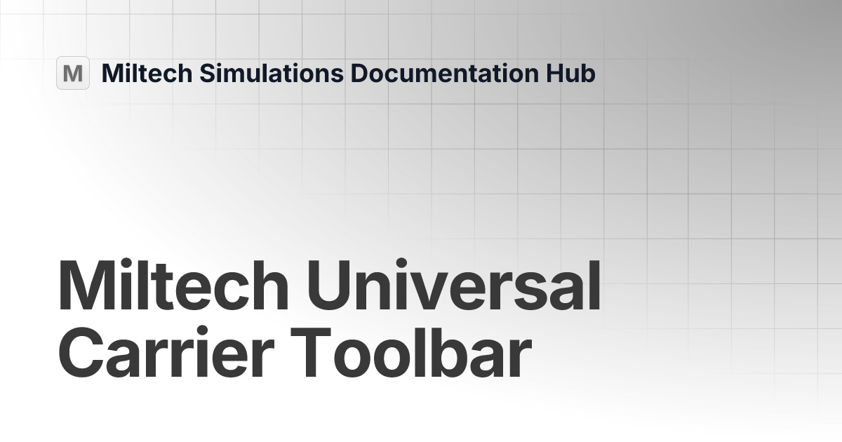 Miltech Universal Carrier Toolbar | Miltech Simulations Documentation Hub