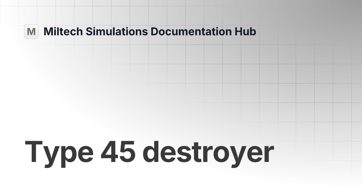 Type 45 destroyer | Miltech Simulations Documentation Hub